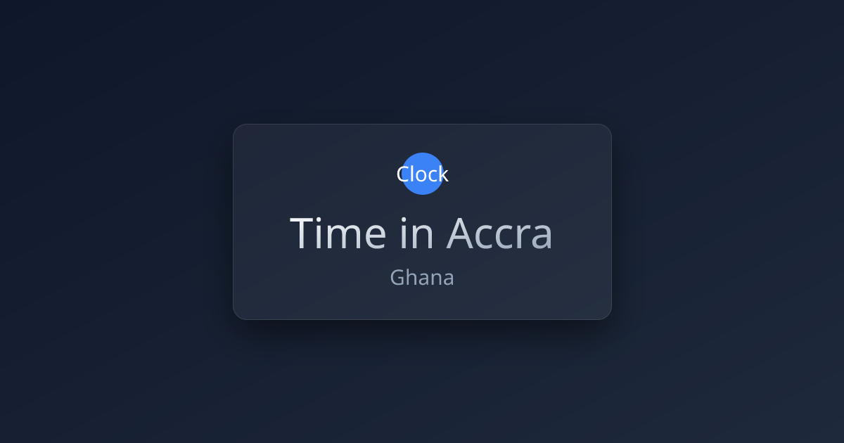 Time in Accra now - Time Zone, DST & Current Date | UTCTimeNow.xyz
